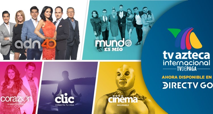 Tv Azteca Clic Llega A Directv Go Televisión